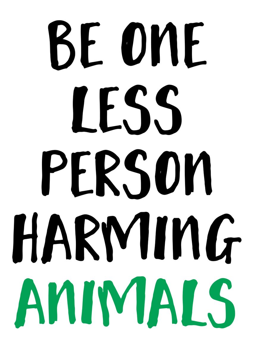 'Dont harm animals' Poster, picture, metal print, paint by Emiliano ...
