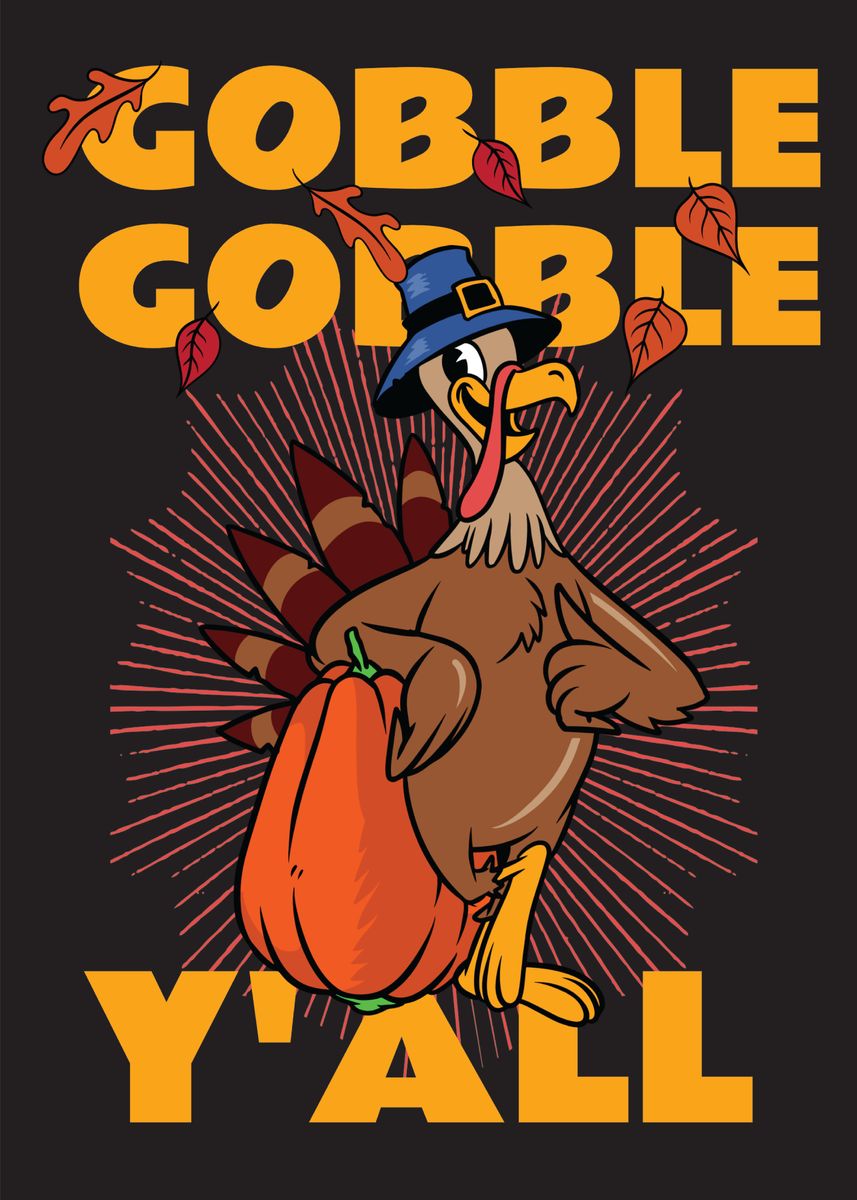 'Gobble Gobble Yall' Poster, picture, metal print, paint by Chris ...
