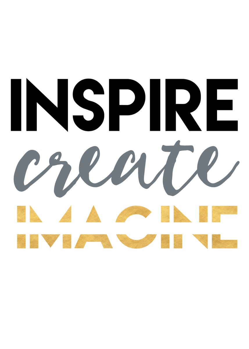'Inspire Create Imagine' Poster by Emiliano Deificus | Displate