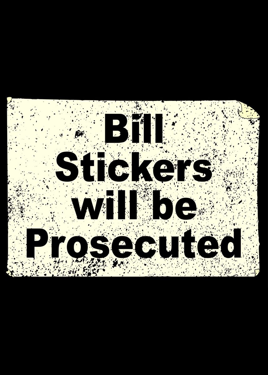 'Bill Stickers' Poster, picture, metal print, paint by HomeStead ...