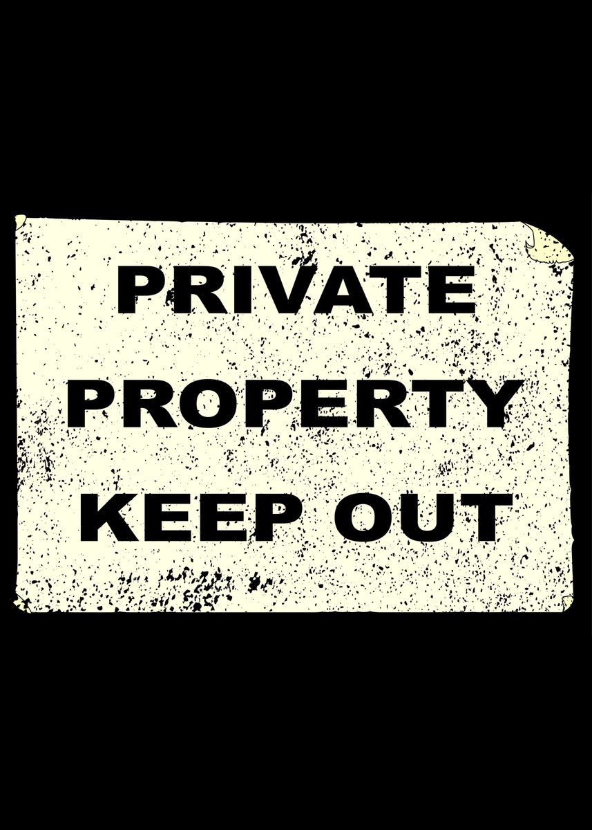 'Private Property' Poster, picture, metal print, paint by HomeStead ...