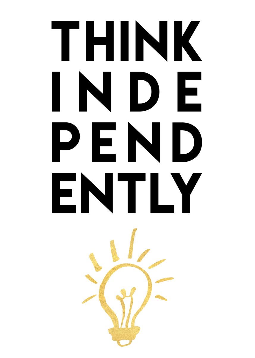 'Think Independently' Poster, picture, metal print, paint by Emiliano ...