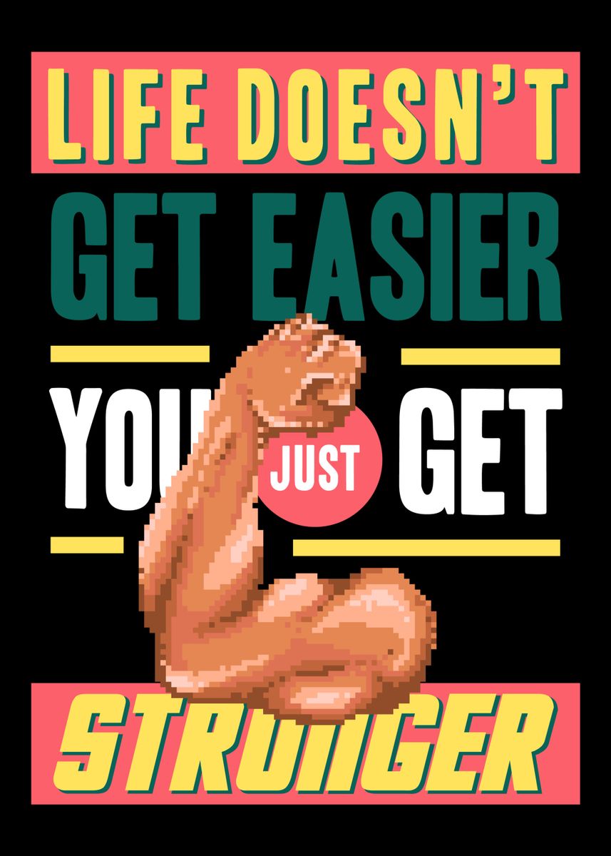 'Get Stronger' Poster, picture, metal print, paint by Posterlicious ...