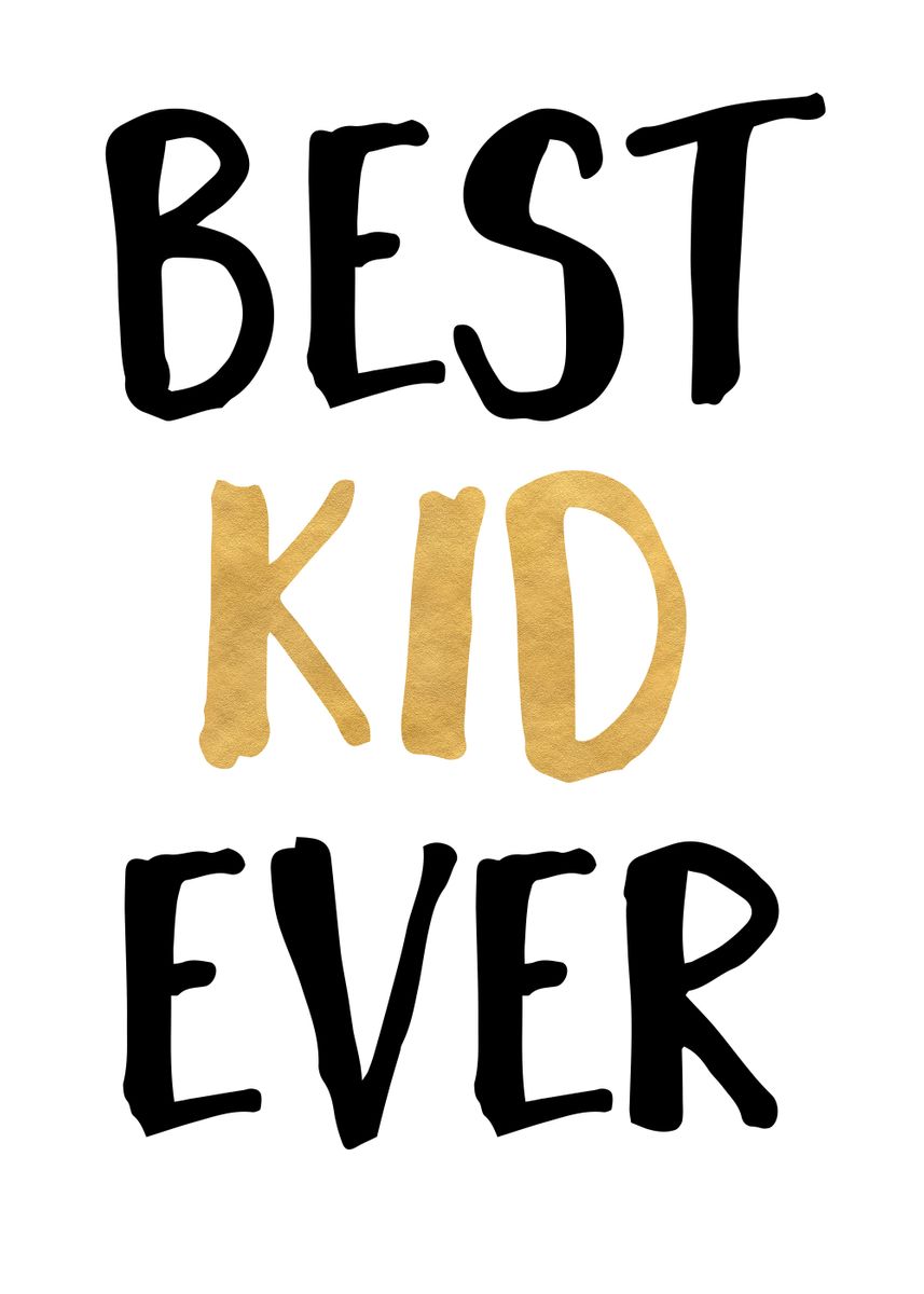 'Best Kid Ever' Poster, picture, metal print, paint by Emiliano ...