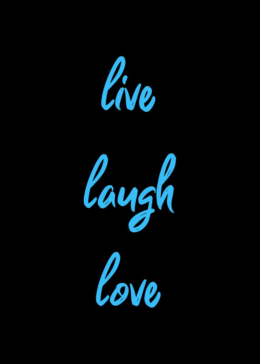 'Live Laugh Love' Poster, picture, metal print, paint by dkDesign ...