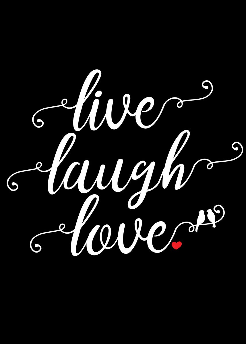 'Live Laugh Love' Poster, picture, metal print, paint by dkDesign ...