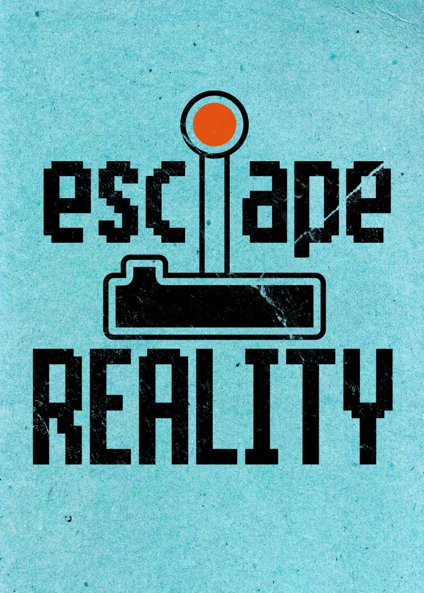 'Escape Reality Gaming Meme' Poster, picture, metal print, paint by ...