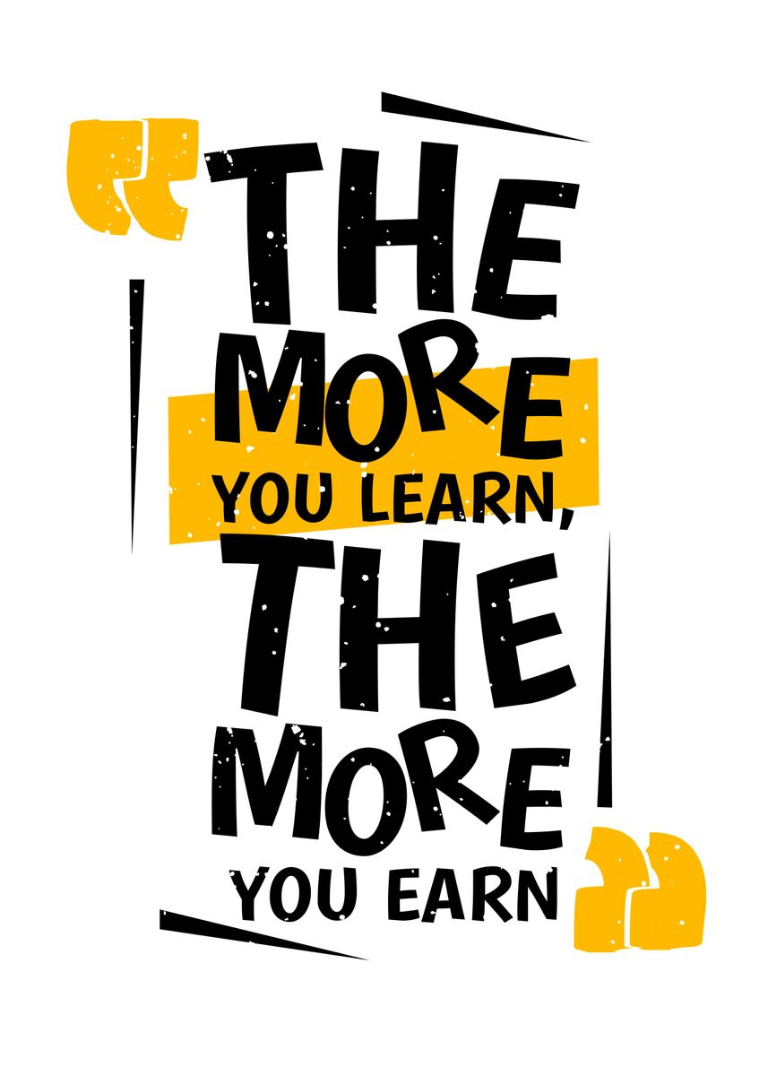 'Learn To Earn' Poster, picture, metal print, paint by Snazzy | Displate