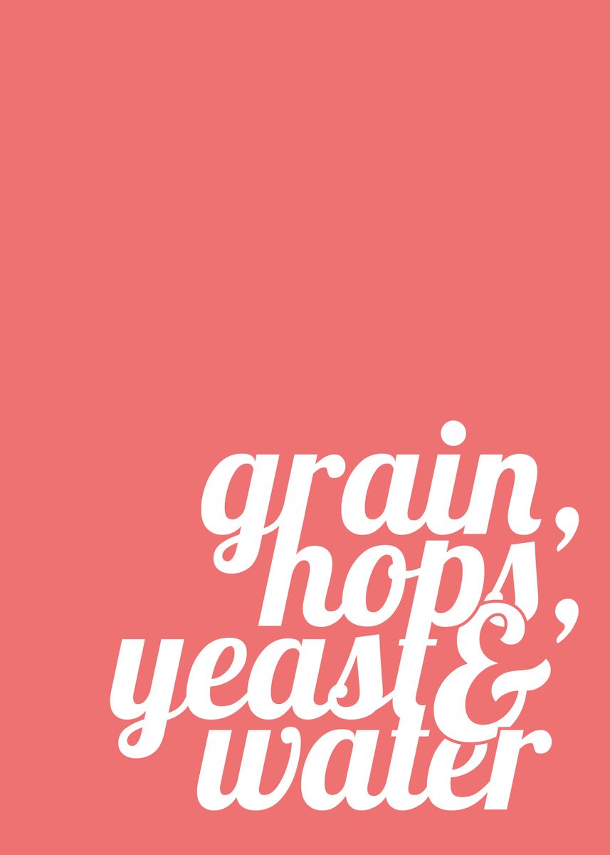 'Grain Hops Yeast Water' Poster by Martine P | Displate