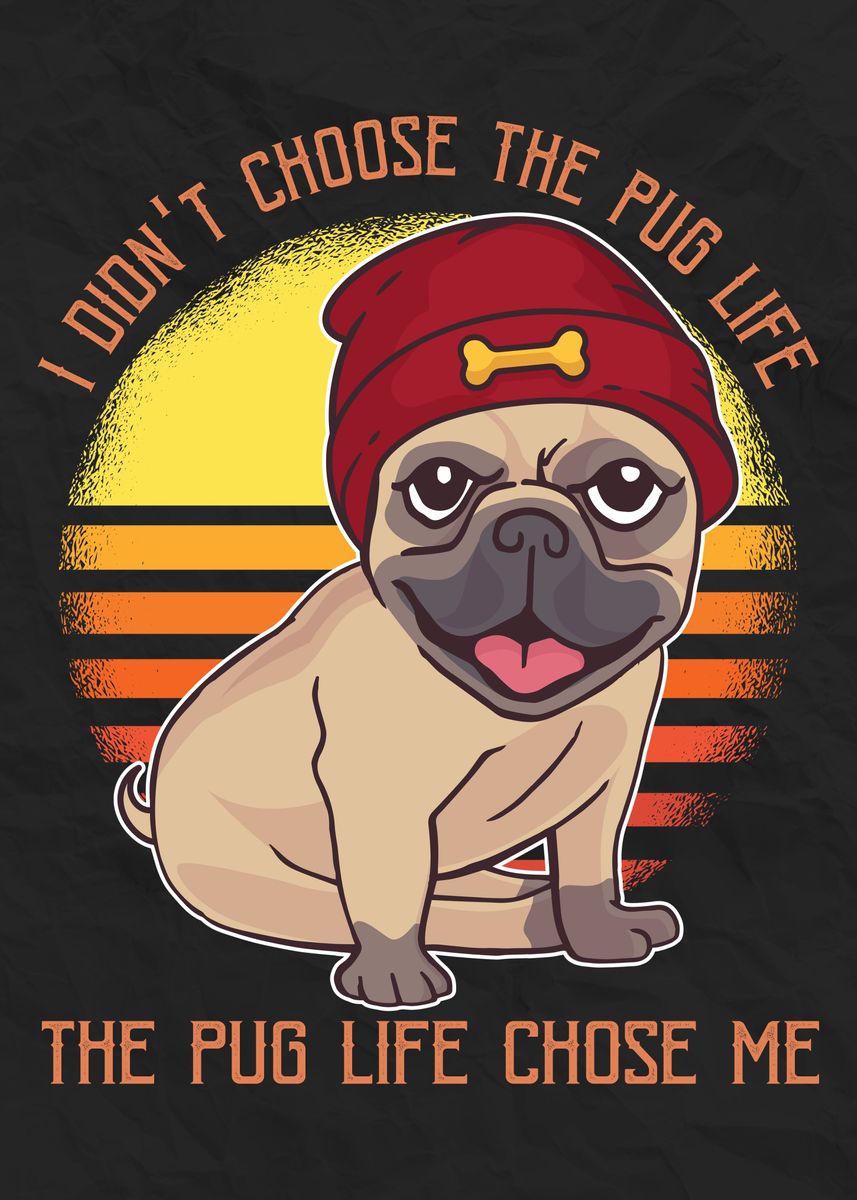 'PUG LIFE FUNNY' Poster, picture, metal print, paint by PosterWorld ...