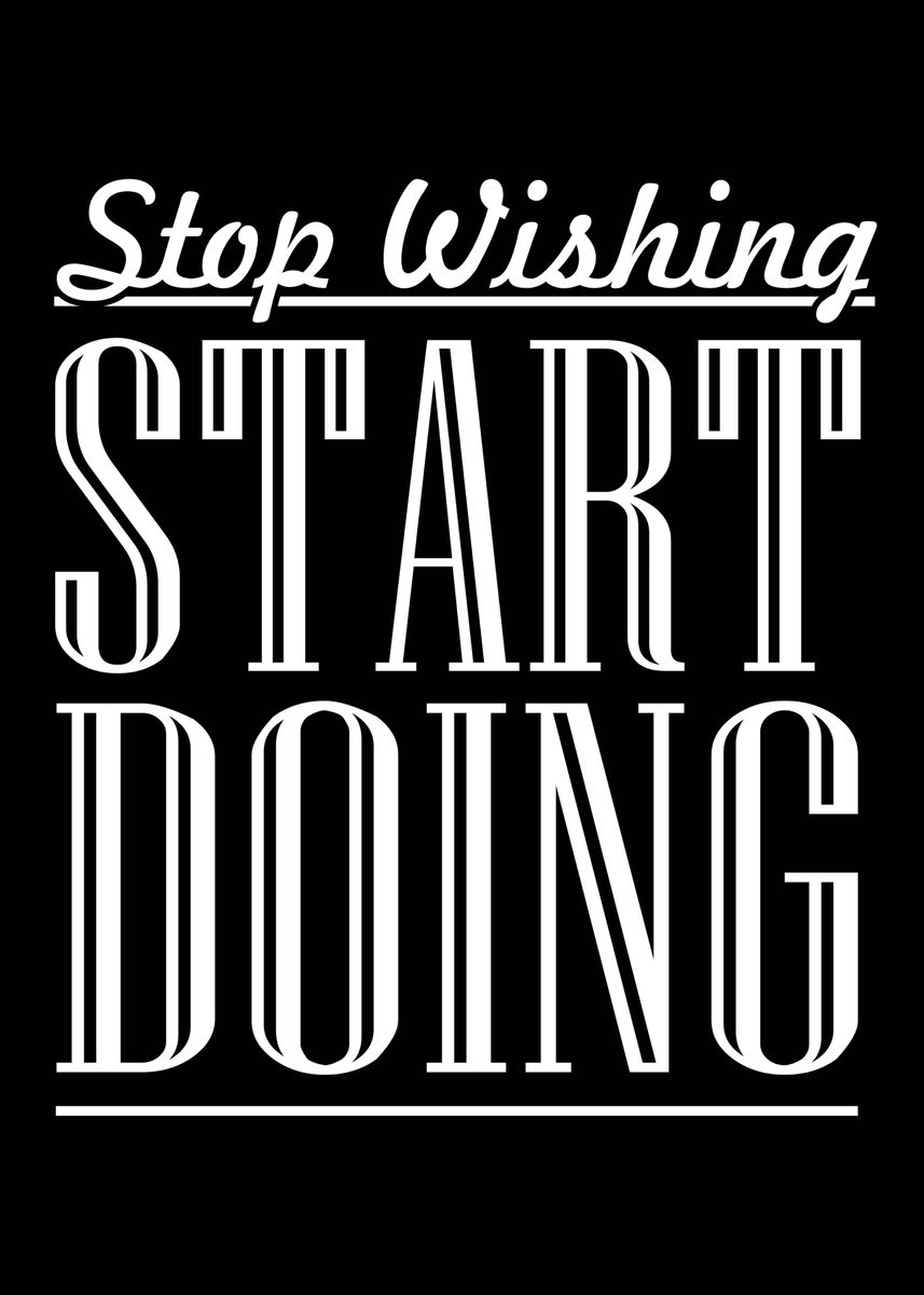 'Start Doing' Poster, picture, metal print, paint by crbn design | Displate