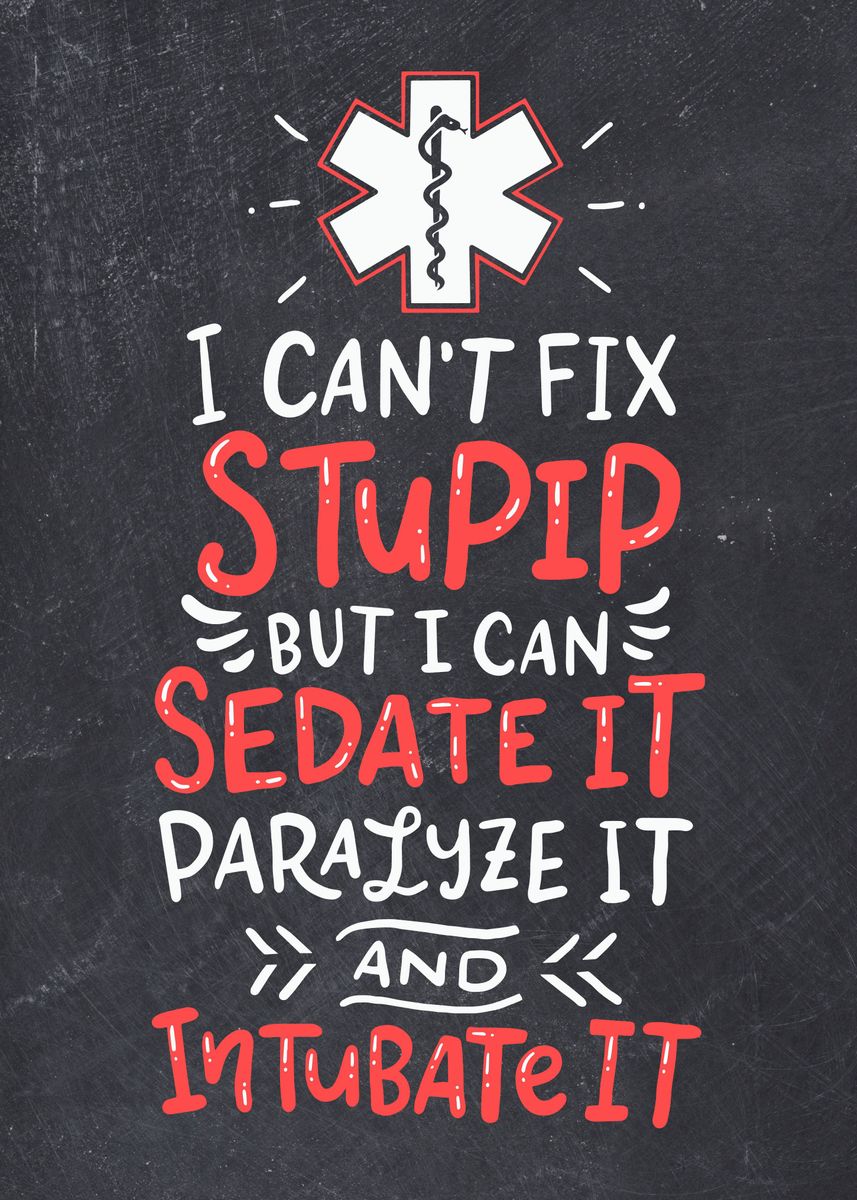 'I Cant Fix Stupid' Poster, picture, metal print, paint by Steven ...