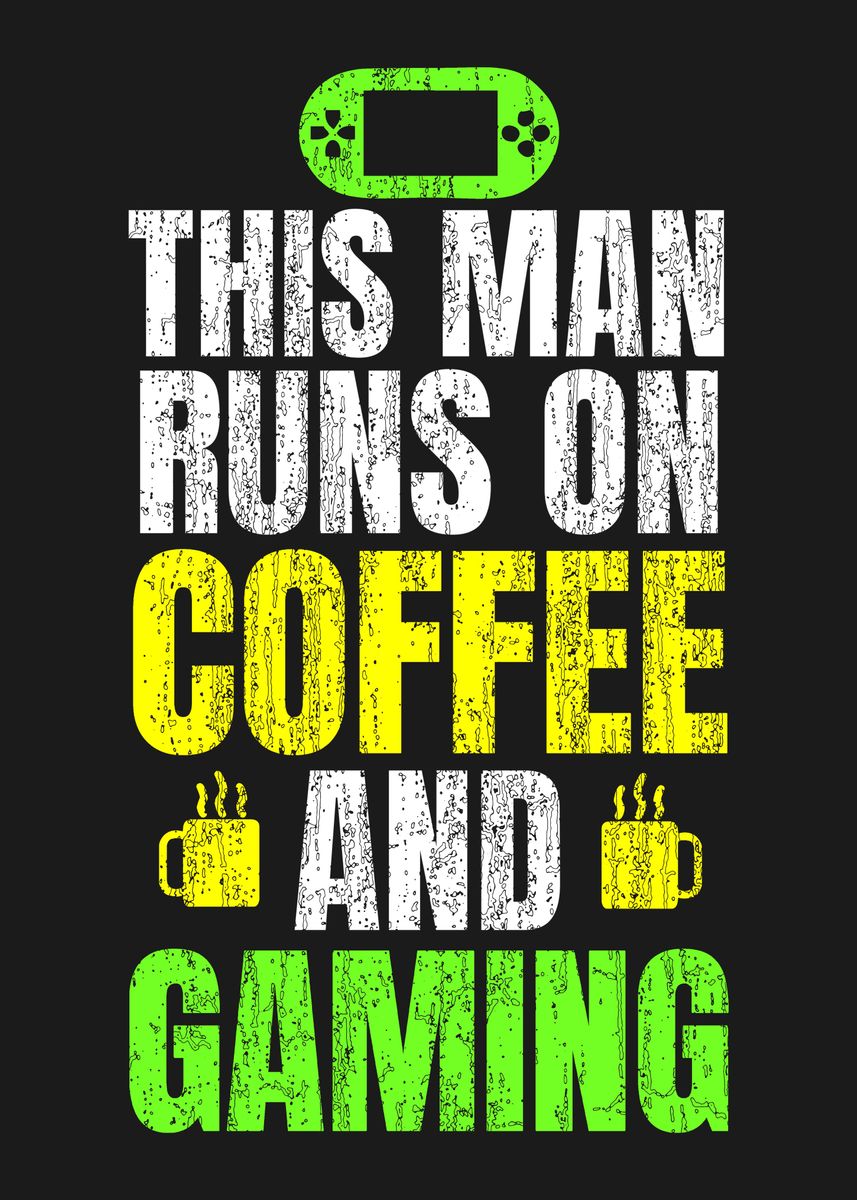 'COFFEE AND GAMING' Poster, picture, metal print, paint by PosterWorld ...