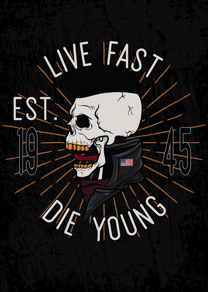 'Live Fast Die Young Skull' Poster, picture, metal print, paint by Don ...
