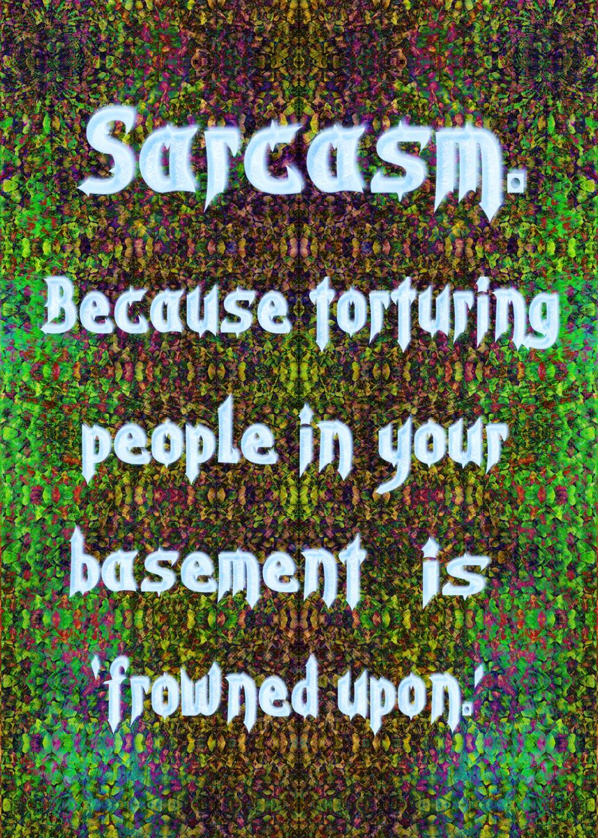 'Sarcasm A dark meme' Poster, picture, metal print, paint by ...