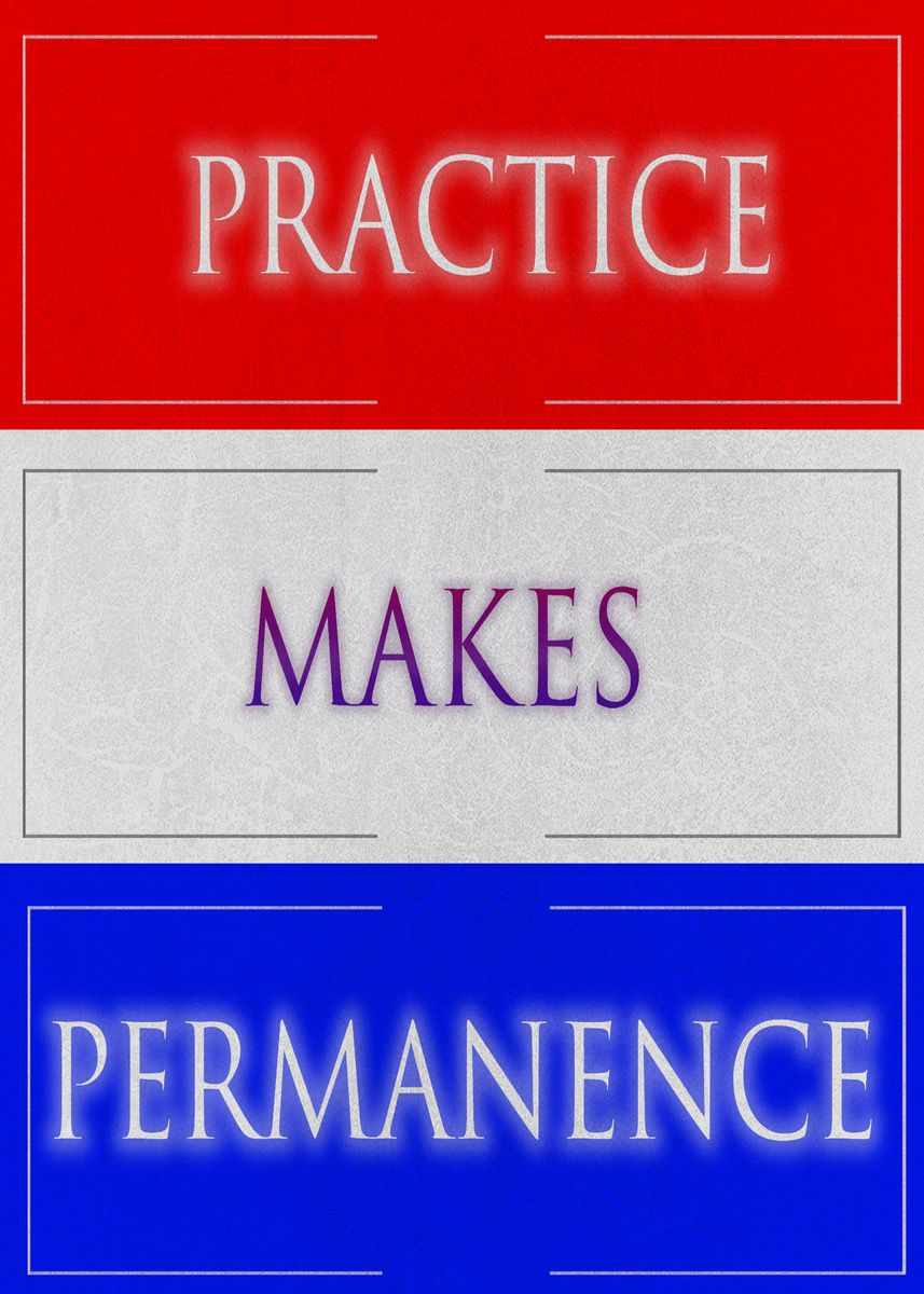 'Practice Makes Permanence' Poster, picture, metal print, paint by Zach ...