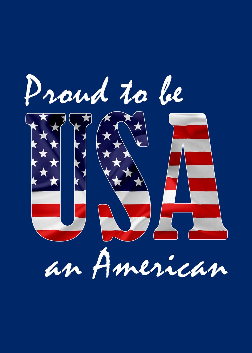'Proud To Be An American' Poster, picture, metal print, paint by Art ...