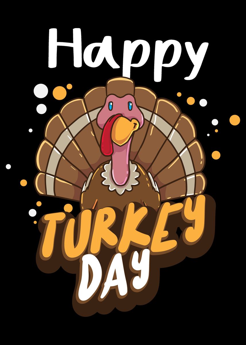 'Happy Turkey Day' Poster, picture, metal print, paint by Teecher ...