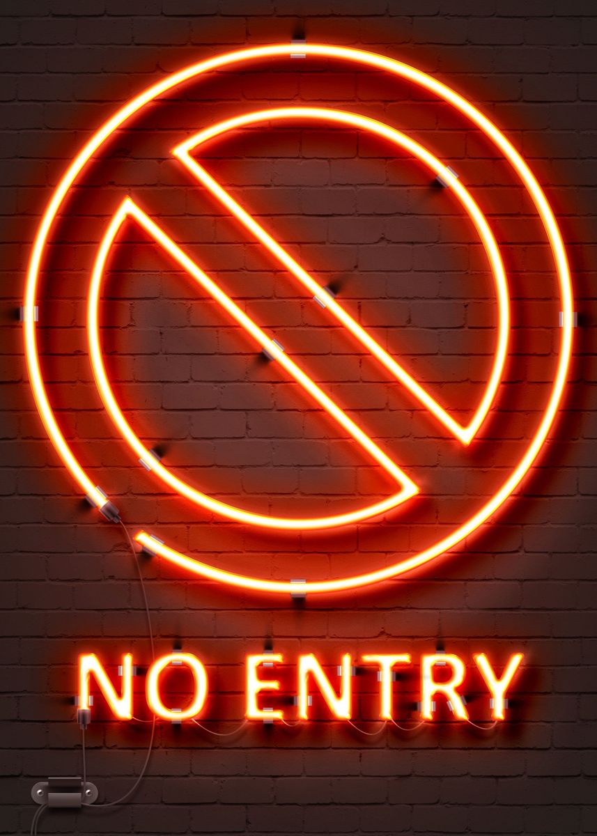 'No Entry neon sign' Poster, picture, metal print, paint by StuStu ...
