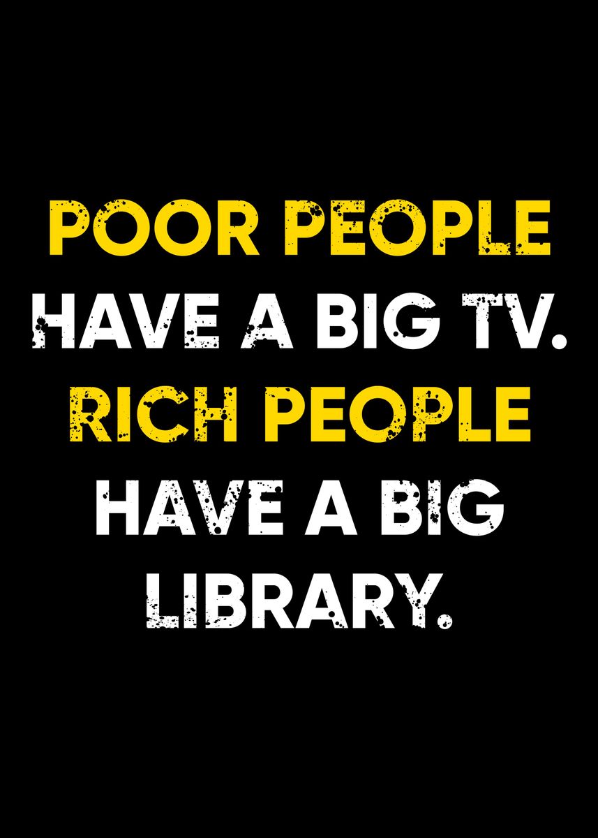 'rich people quote' Poster, picture, metal print, paint by SplashDesign ...