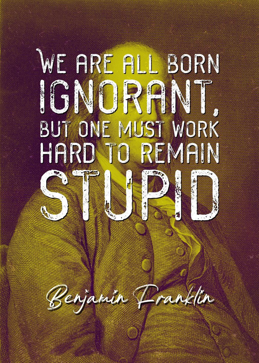 'Benjamin Franklin Quote' Poster, picture, metal print, paint by ...