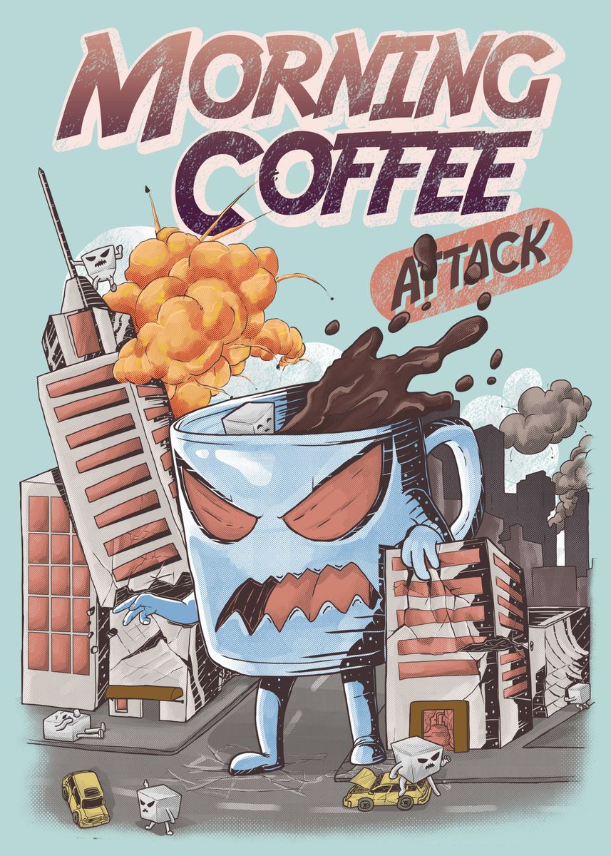 'Morning Coffee Attack' Poster, picture, metal print, paint by arya ...