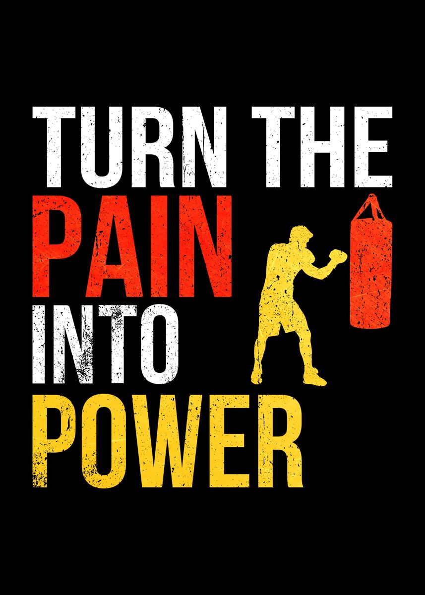 'TURN THE PAIN INTO POWER' Poster, picture, metal print, paint by ...