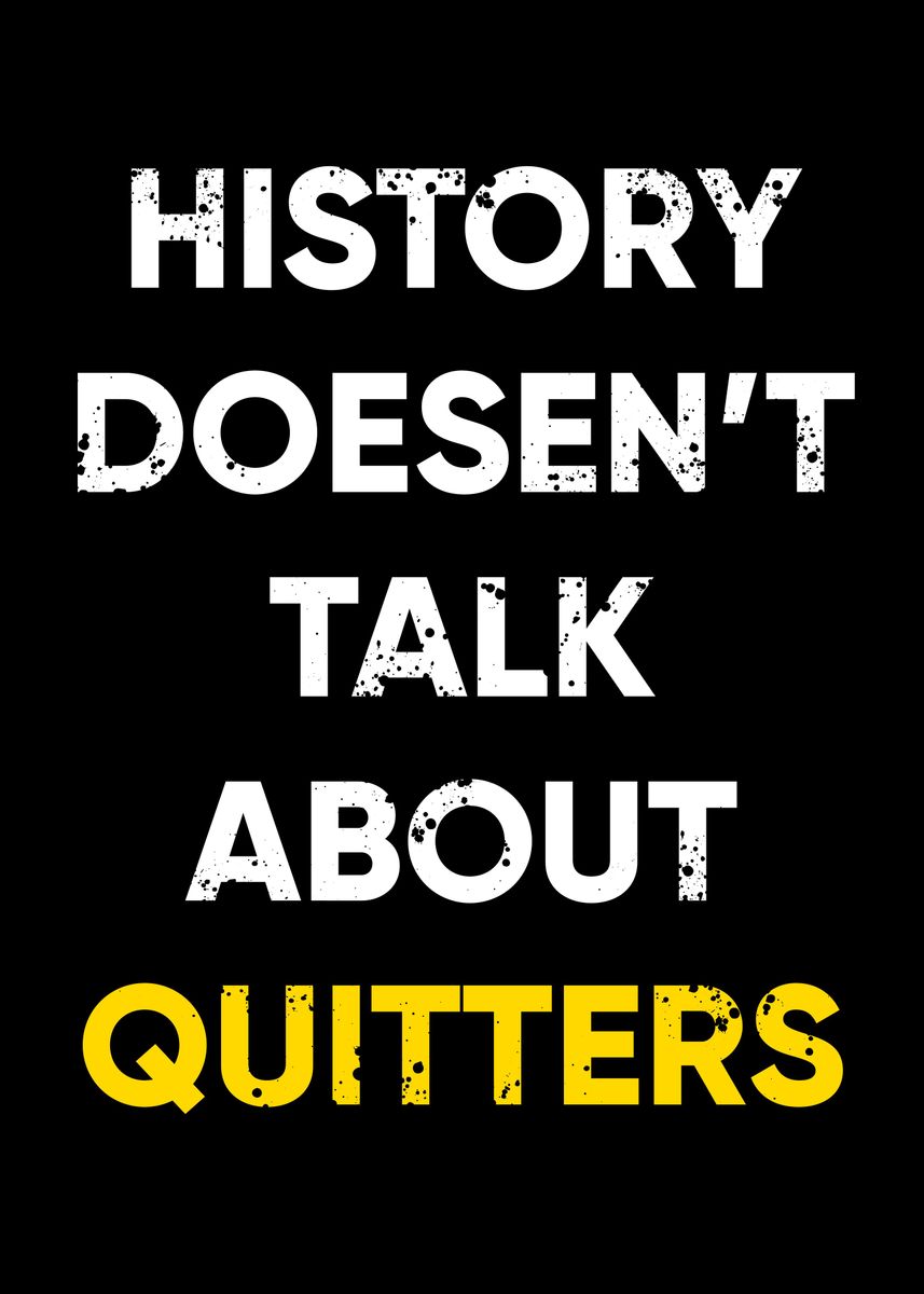 'Motivational Quote quitter' Poster by SplashDesign | Displate