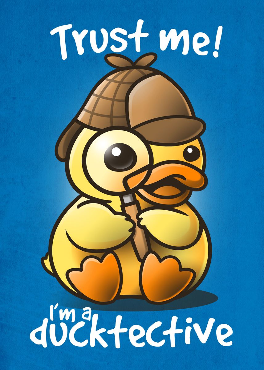 'Ducktective' Poster, picture, metal print, paint by NemiMakeit Fadda ...