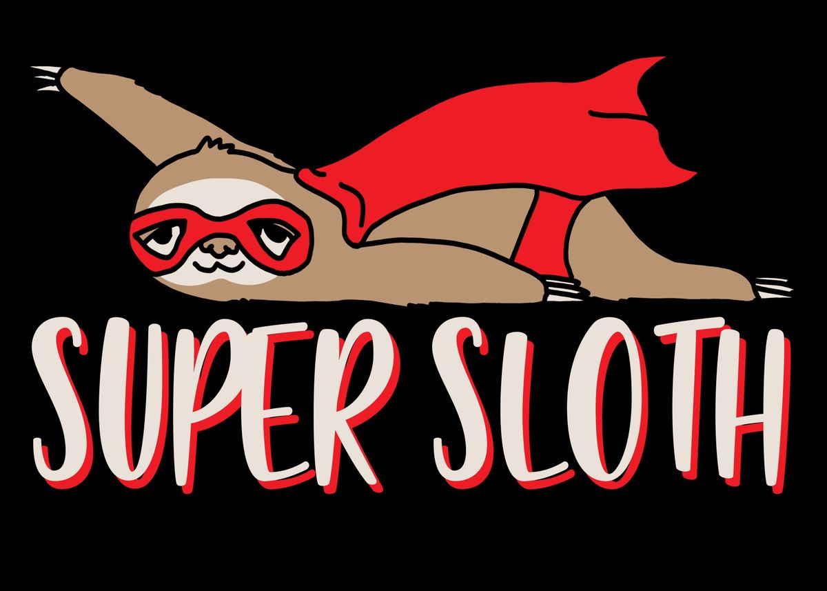 'Super Sloth' Poster by Giovanni Poccatutte | Displate