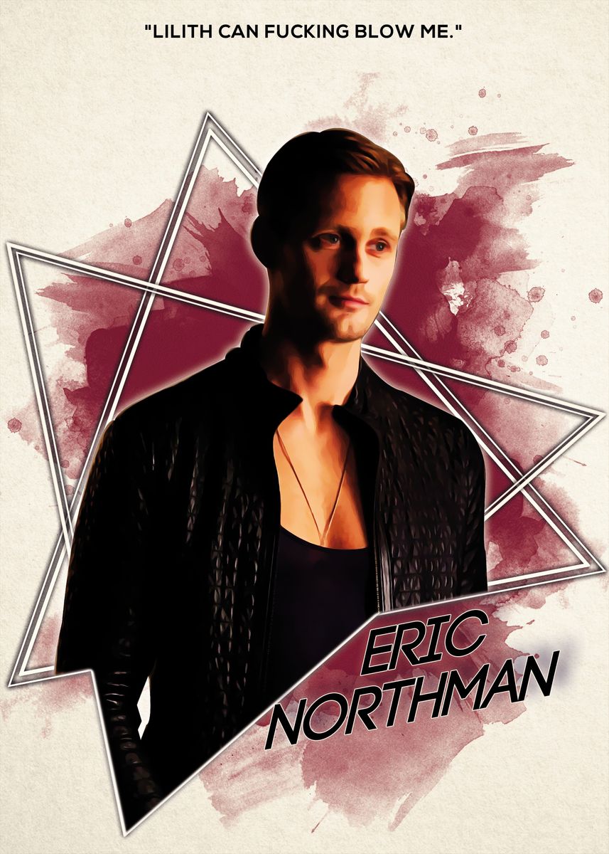 'Eric Northman' Poster, picture, metal print, paint by Dalton Joyce ...