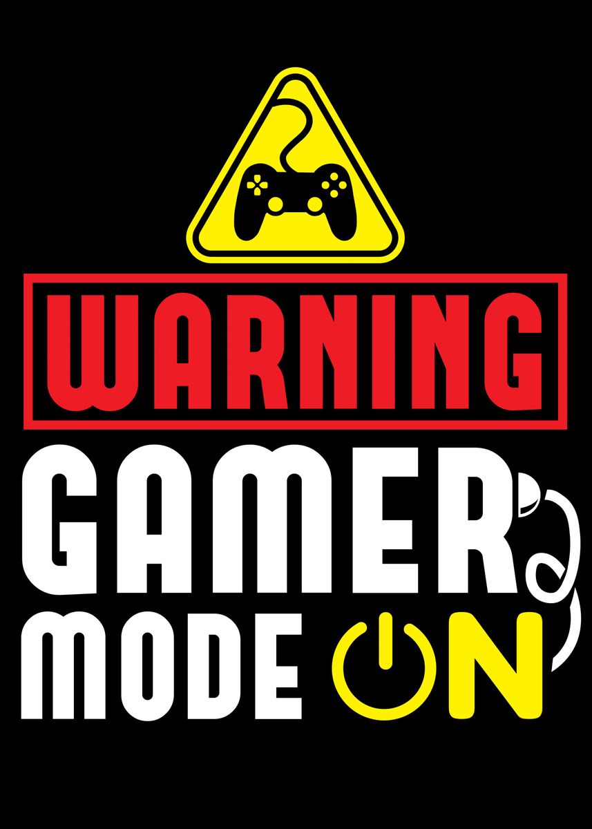 'Warning Gamer Mode ON' Poster, picture, metal print, paint by Husti ...