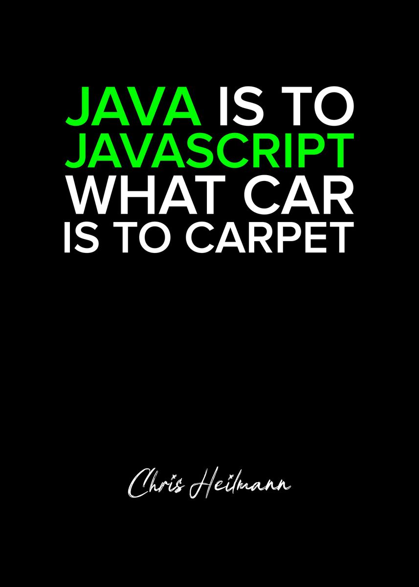 'Java is to JavaScript' Poster, picture, metal print, paint by Quoteey ...