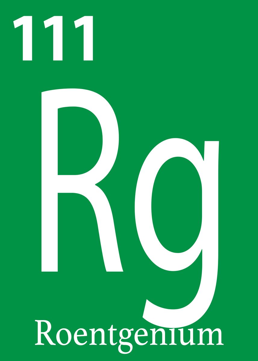 'Roentgenium ' Poster by Karen Foley | Displate