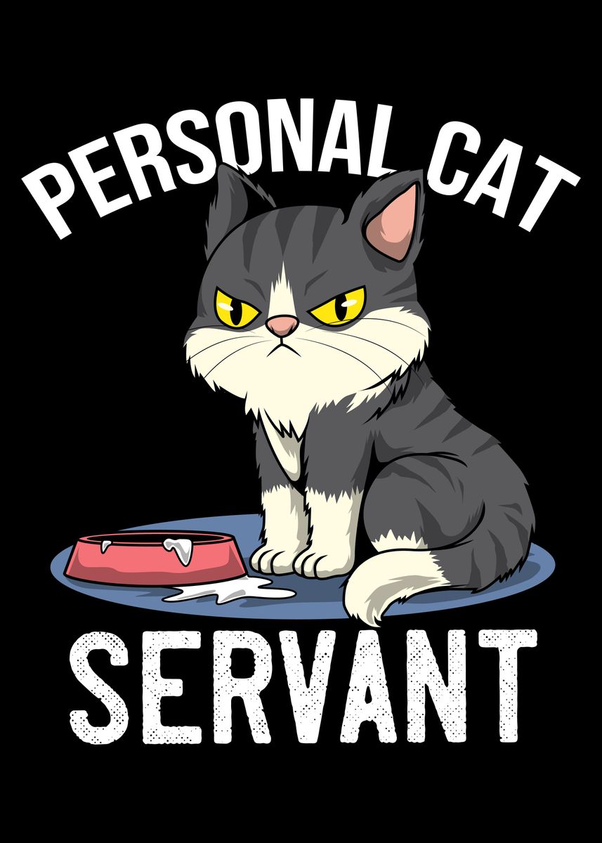 'Personal Cat Servant' Poster, picture, metal print, paint by Wonderful ...