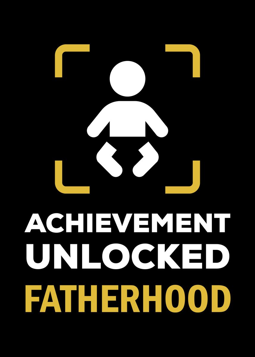 'Fatherhood Achievement' Poster, picture, metal print, paint by Nasmed ...