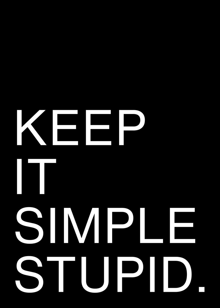 'Keep It Simple KISS black' Poster by Gabriel Pascal | Displate