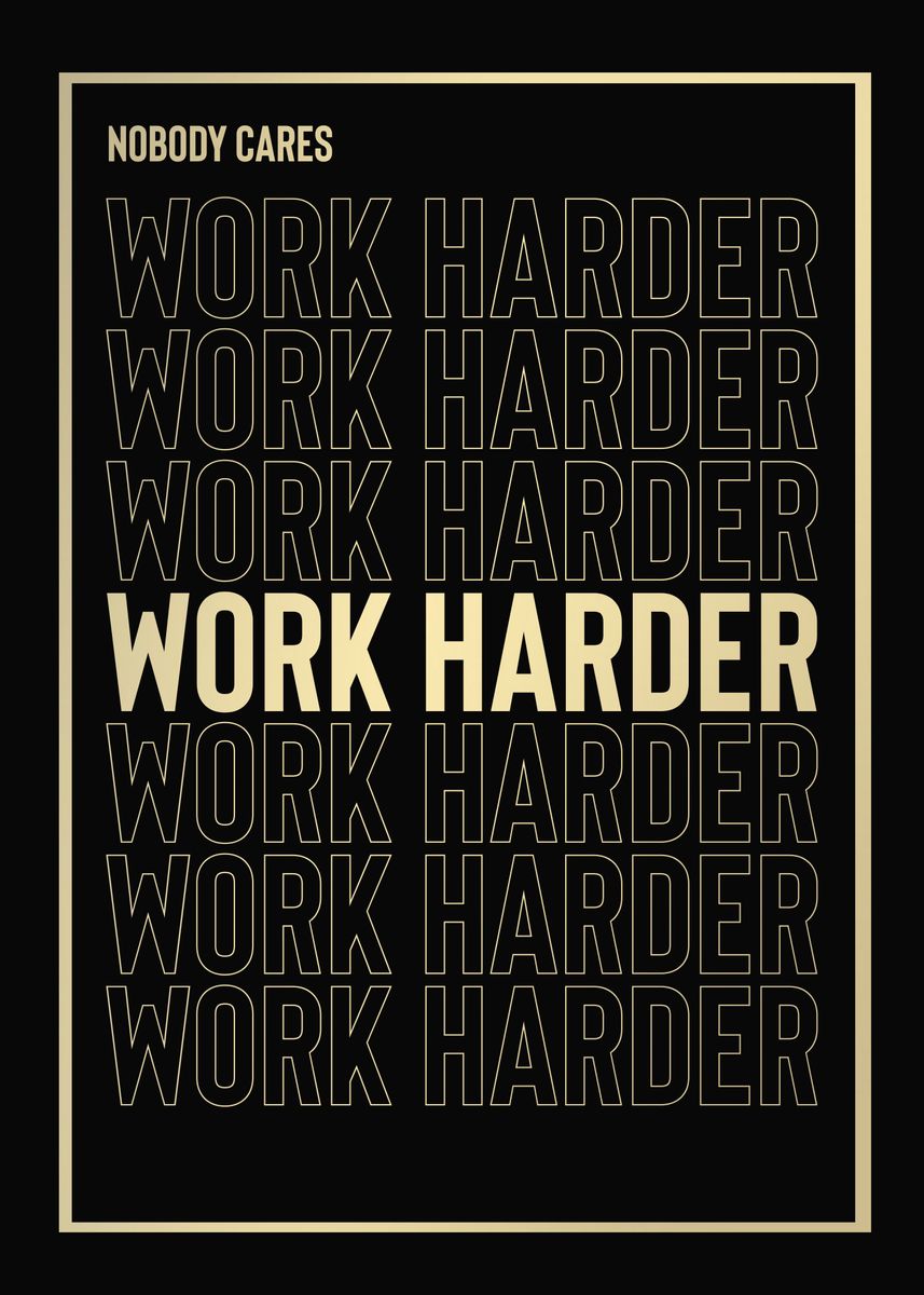 'Work Harder' Poster, picture, metal print, paint by Conceptual ...