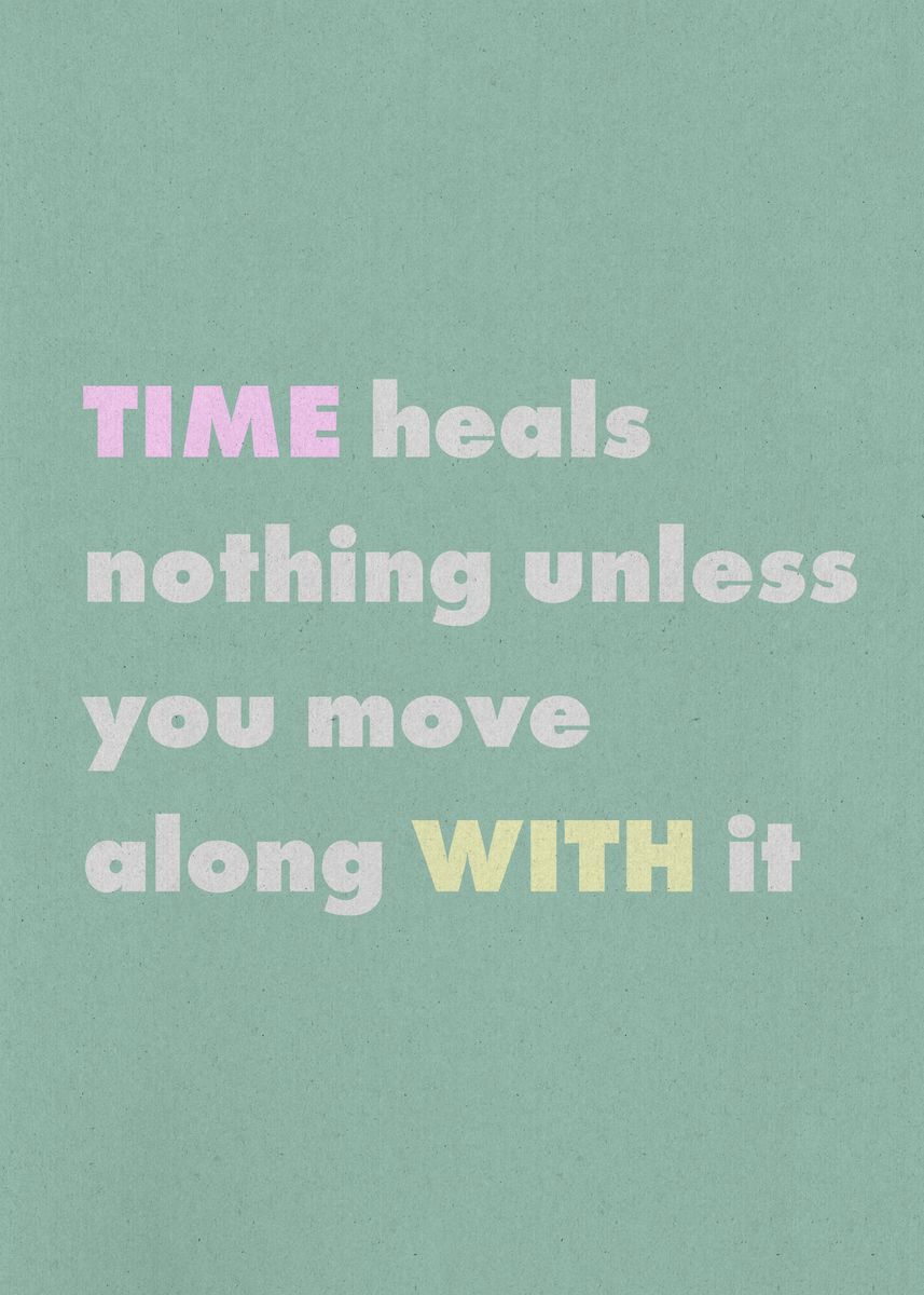 'Time Heals Nothing' Poster by Optic Riot | Displate