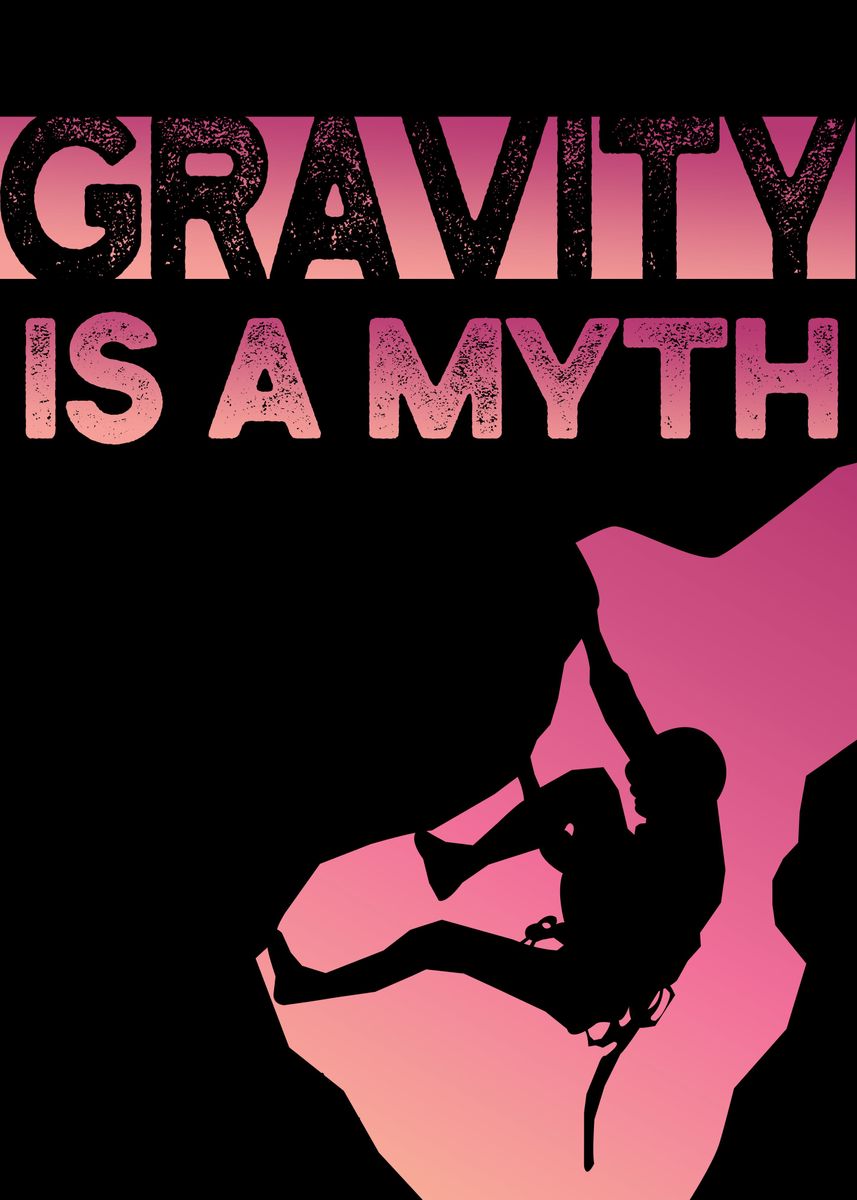 'GRAVITY IS A MYTH' Poster, picture, metal print, paint by PosterWorld ...