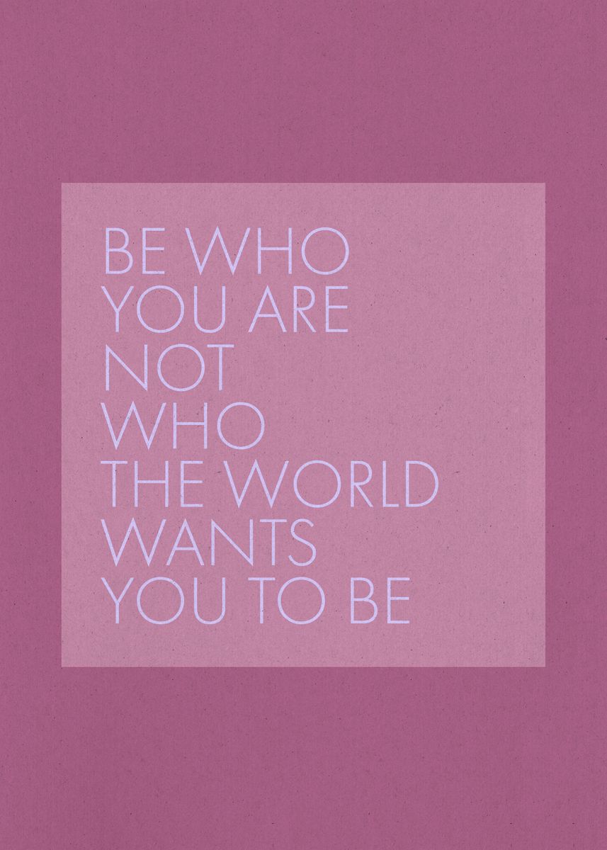 'Be Who You Are' Poster, picture, metal print, paint by Optic Riot ...