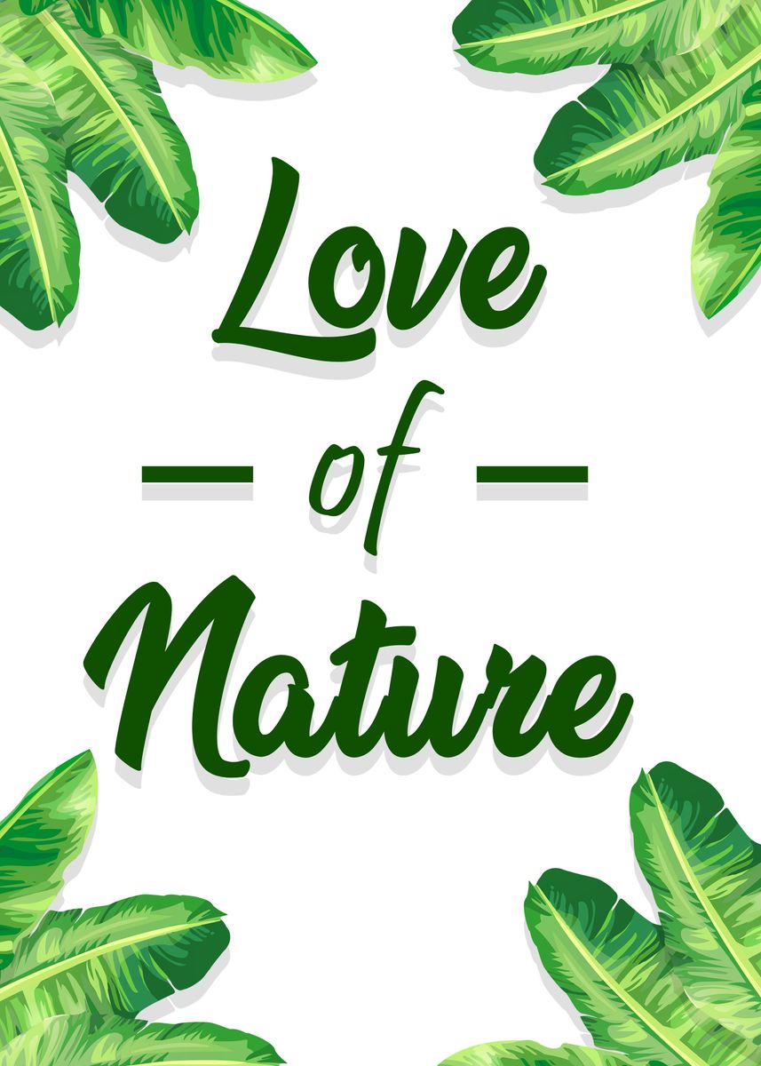 'love of nature' Poster by Muhammad Anas | Displate
