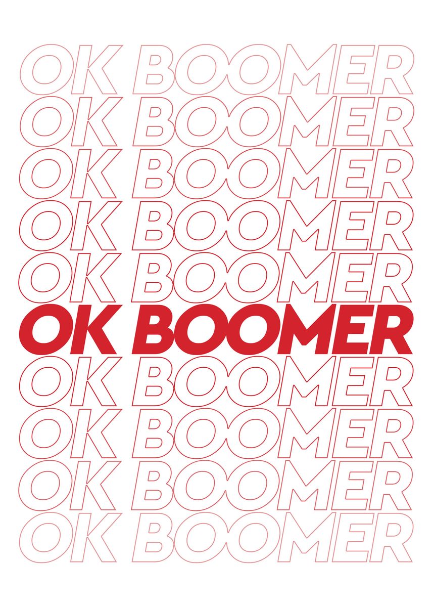 'OK BOOMER' Poster, picture, metal print, paint by Zelcus Spartan ...