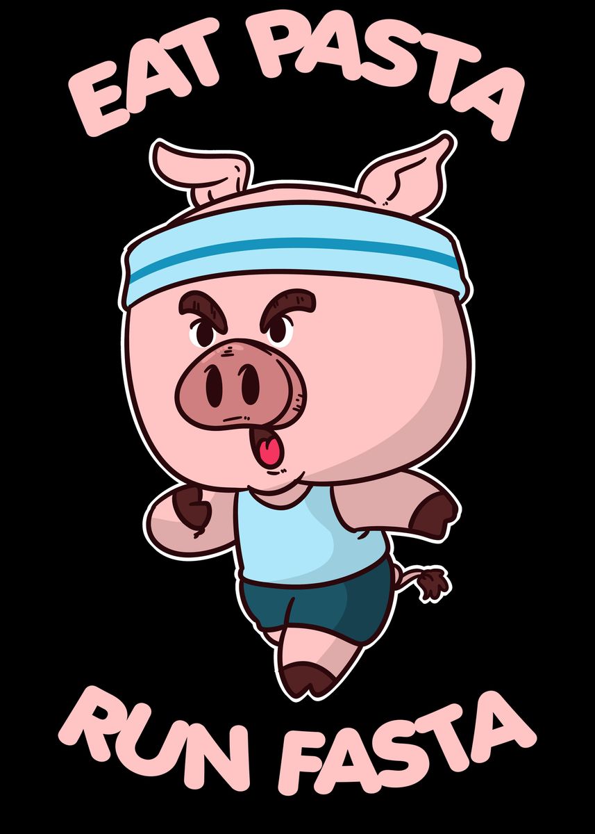 'Eat Pasta Run Faster Sport' Poster, picture, metal print, paint by ...