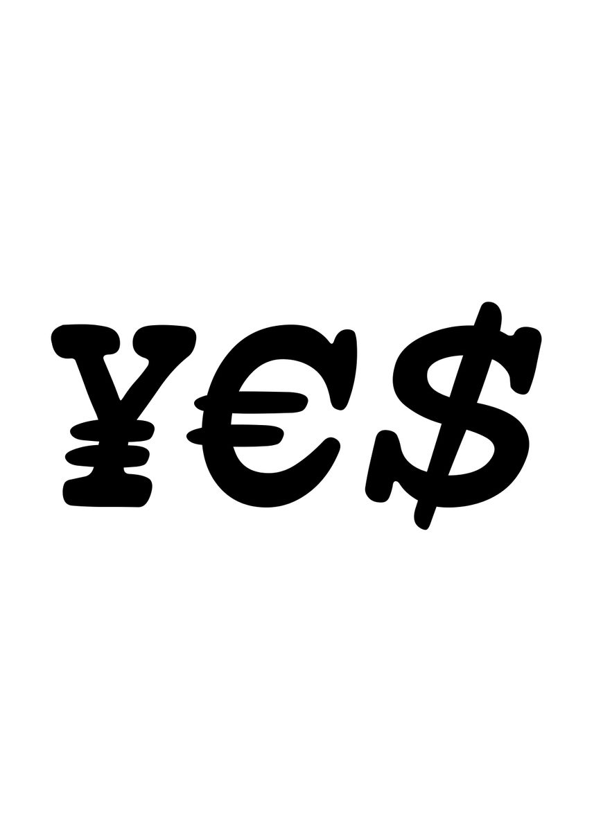 'Yes In Money Symbols' Poster, picture, metal print, paint by Art ...