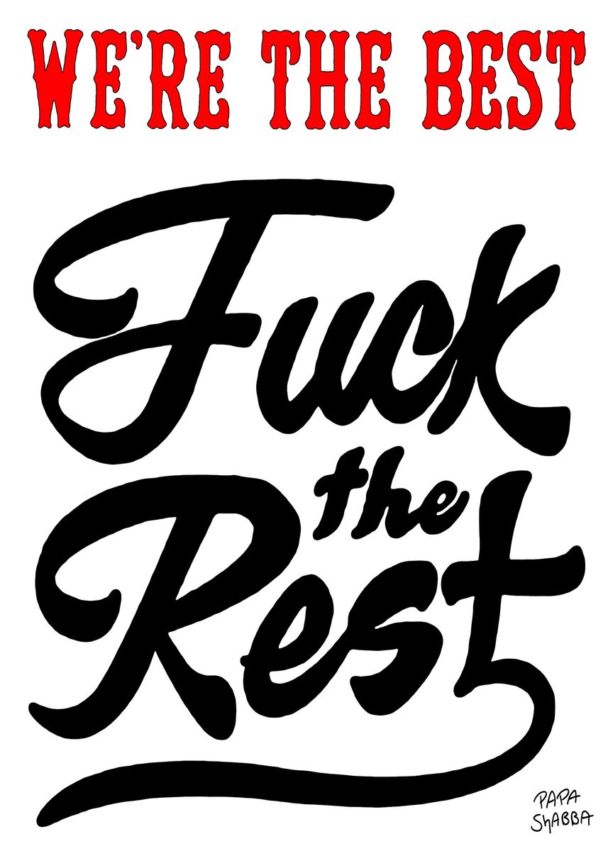 'We Are The Best' Poster, picture, metal print, paint by Papa Shabba ...