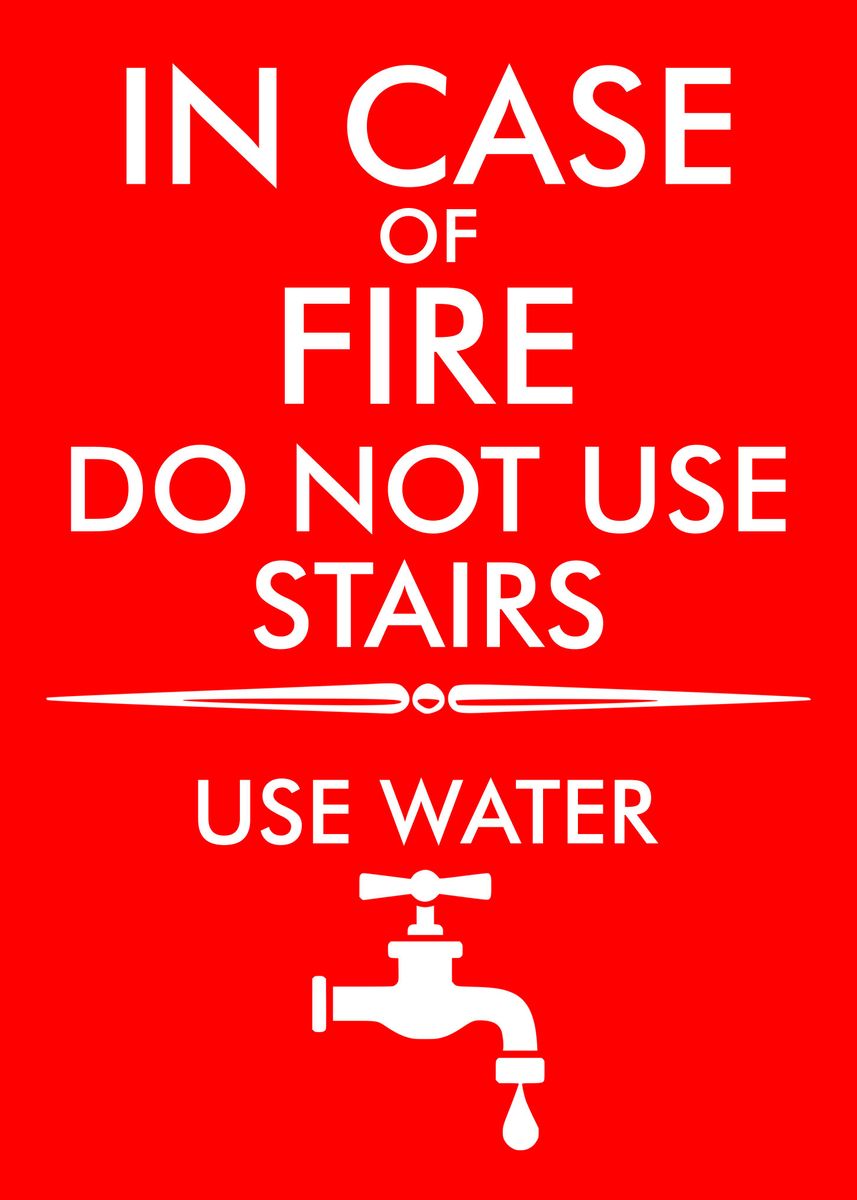 'IN CASE OF FIRE Funny' Poster, picture, metal print, paint by Atomic ...