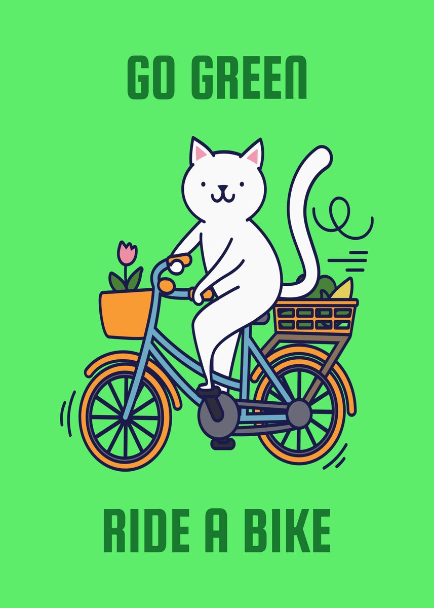 'Go Green Ride a Bike Cat' Poster, picture, metal print, paint by Max ...