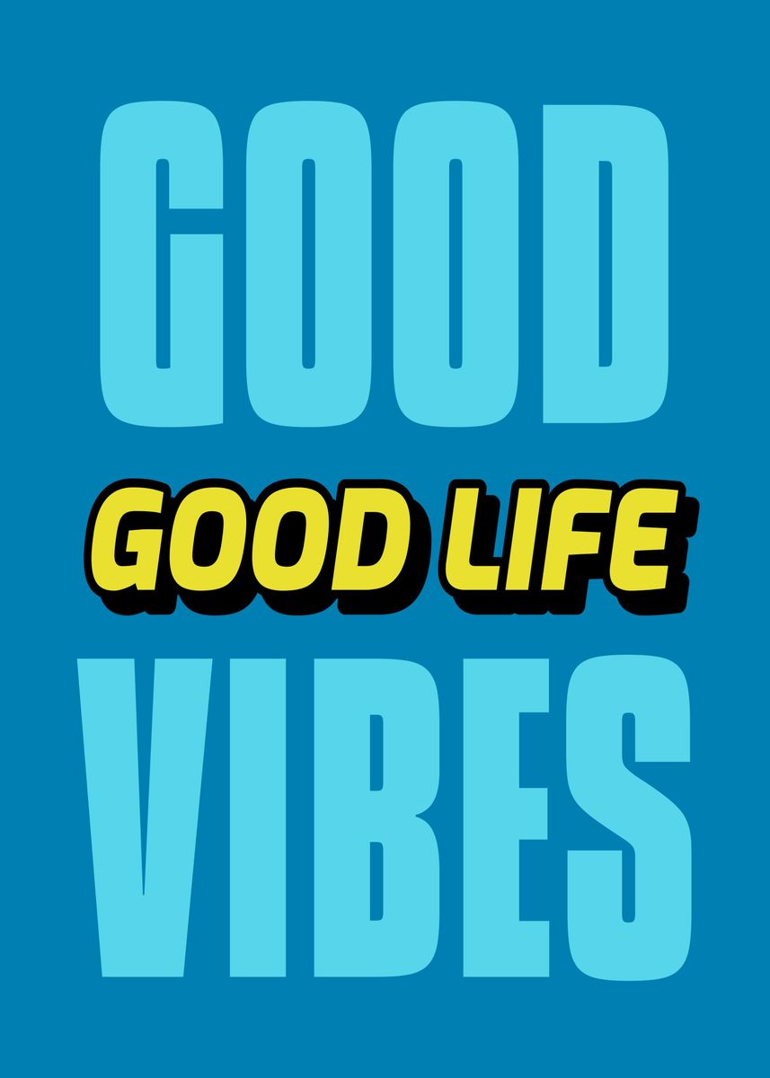 'Good Vibes Good Life' Poster, picture, metal print, paint by Max Ronn ...