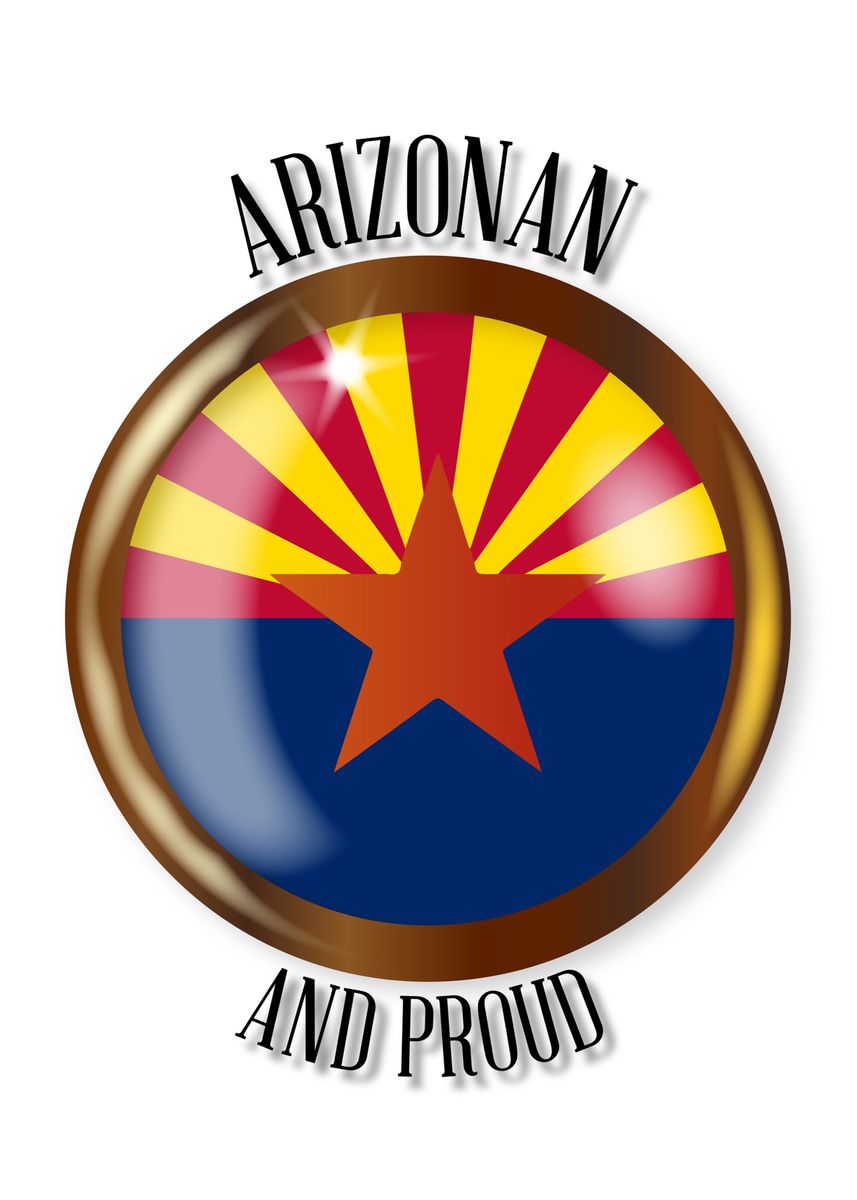 'Arizona Proud Flag Button' Poster by HomeStead Digital | Displate